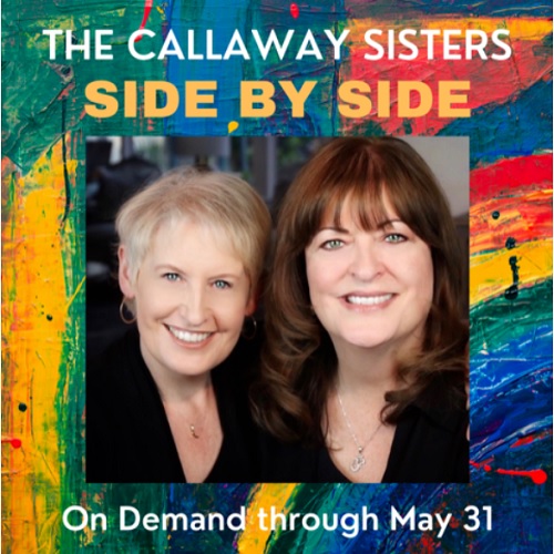 The Callaway Sisters: Side By Side (Online) - North West End UK