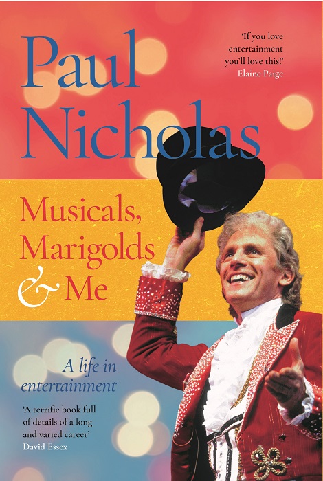 Paul Nicholas: Musicals, Marigolds & Me - North West End UK