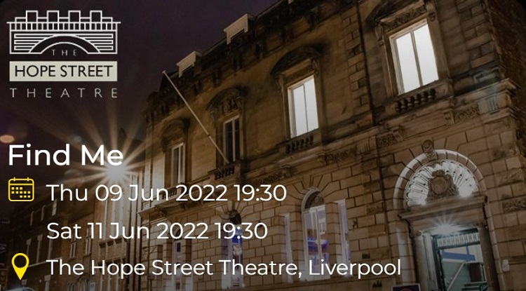 Find Me - Hope Street Theatre - North West End UK