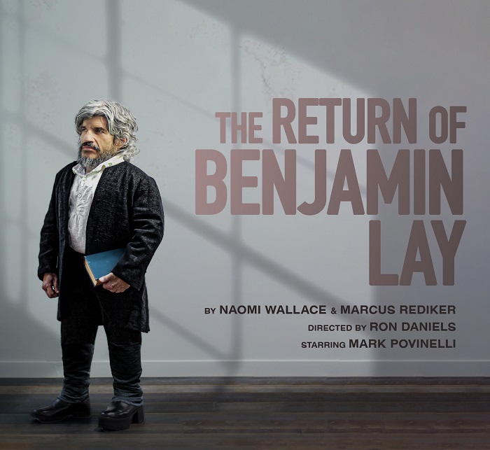 The Return of Benjamin Lay – Finborough Theatre - North West End UK