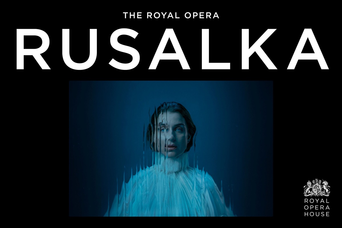 Rusalka – Royal Opera House - North West End UK