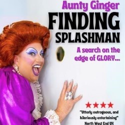 Finding Splashman: Aunty Ginger – Assembly George Square Studios - North West End UK
