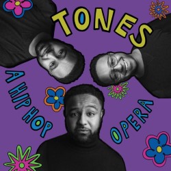Tones: A Hip-Hop Opera - Roundabout @ Summerhall - North West End UK